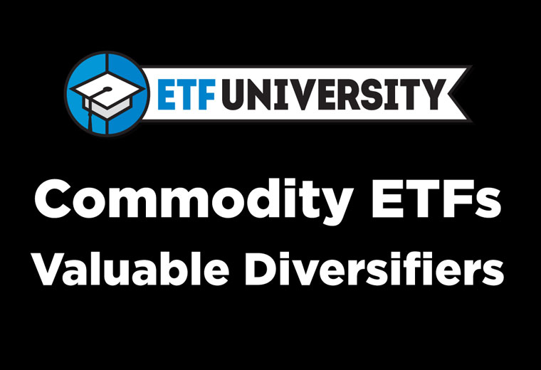 Commodity ETFs: Valuable Diversifiers | etf.com