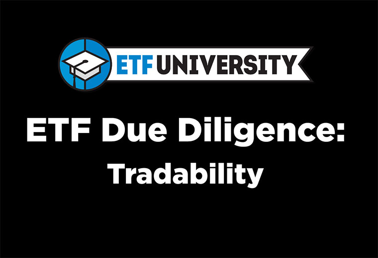 ETF Due Diligence: Tradability | etf.com
